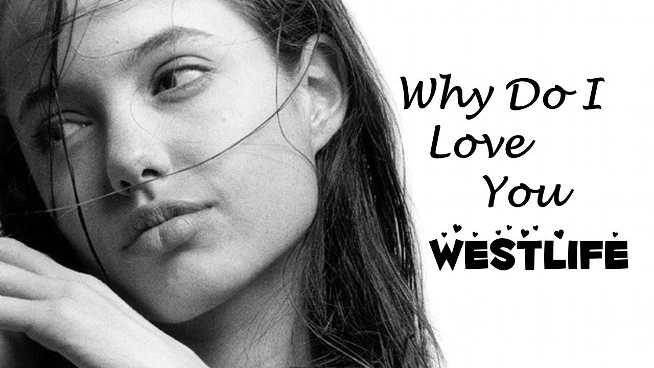 Why Do I Love You Westlife tradu o HD YouTube why-do-i-love-you-westlife-tradu-o-hd-youtube