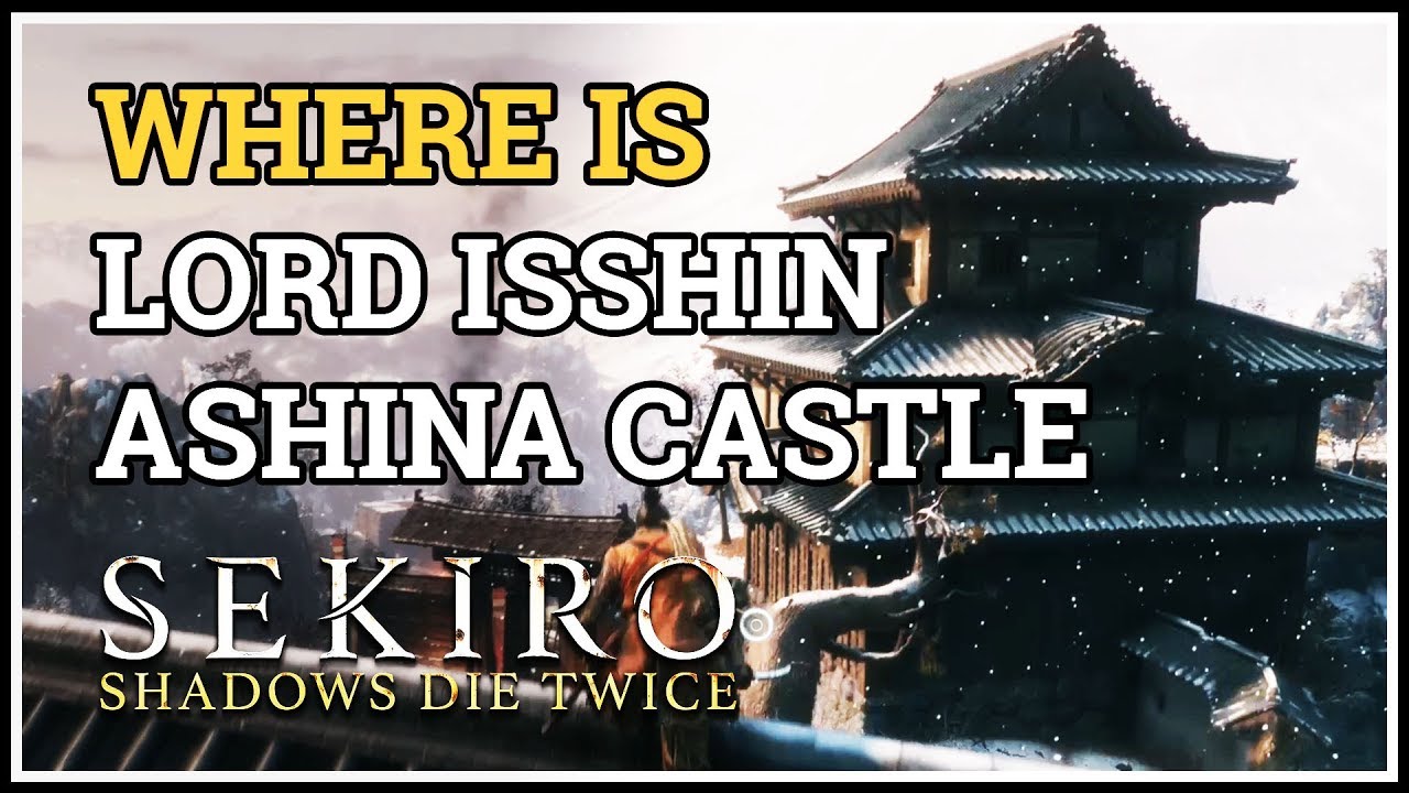 Where is Lord Isshin Sekiro Shadows Die Twice - YouTube
