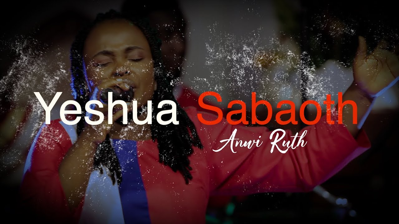 ANWI RUTH - YESHUA SABAOTH (Official Video) - YouTube