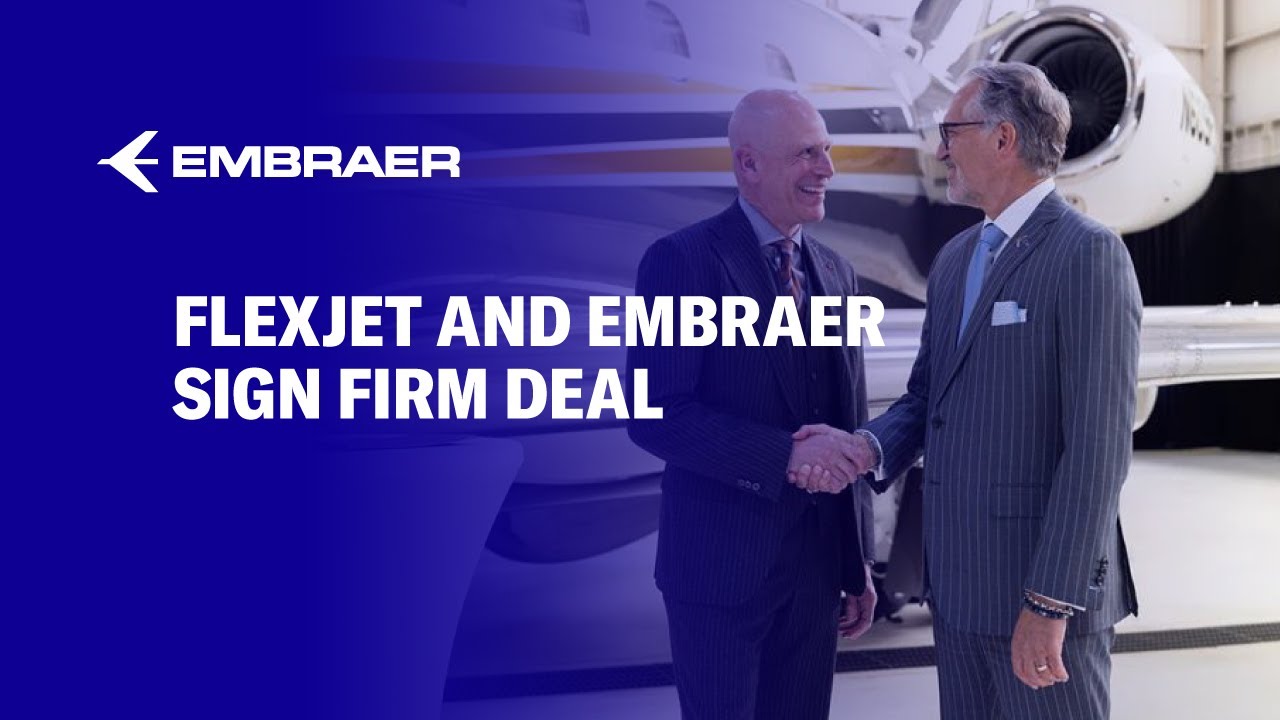 Embraer and Flexjet sign a firm deal valued up to USD $7 billion ...