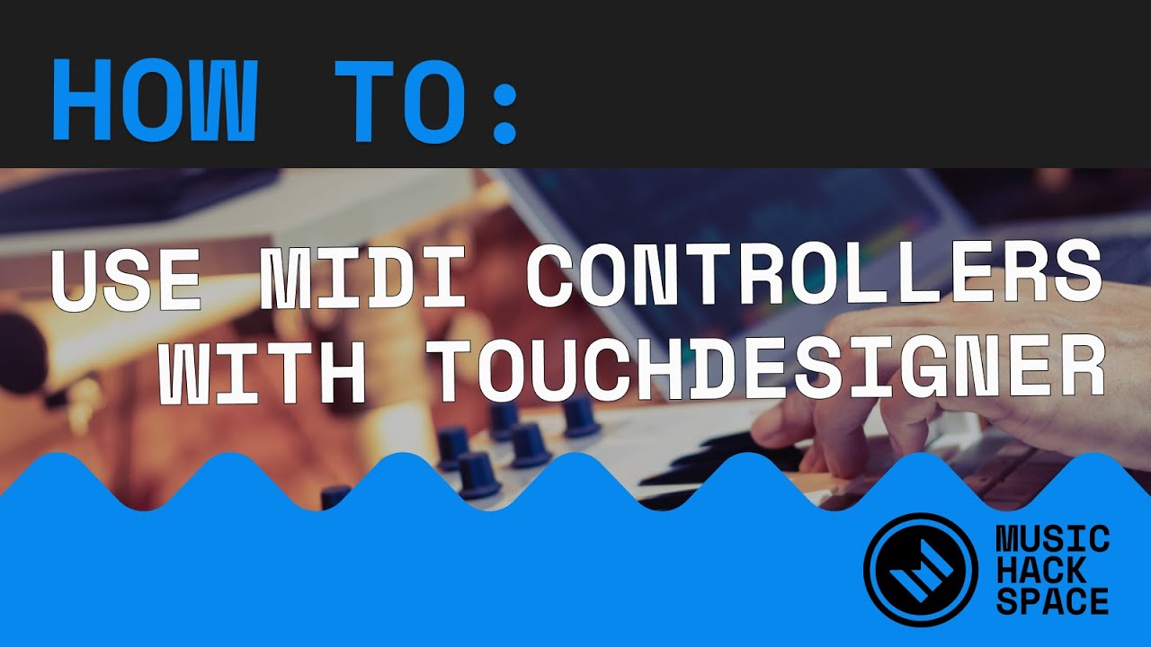 How to Use Any MIDI Controller with TouchDesigner - MIDI Input ...