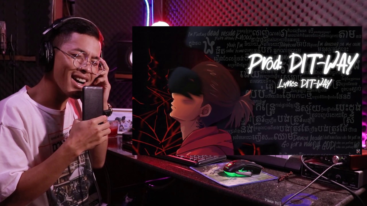 DIT-WAY DEAD INSIDE [REACTION VIDEO] អ្នកណាហ៊ានធ្វេីអោយDIT-WAYសេដ ...