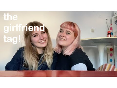 The Girlfriend Tag !! - YouTube