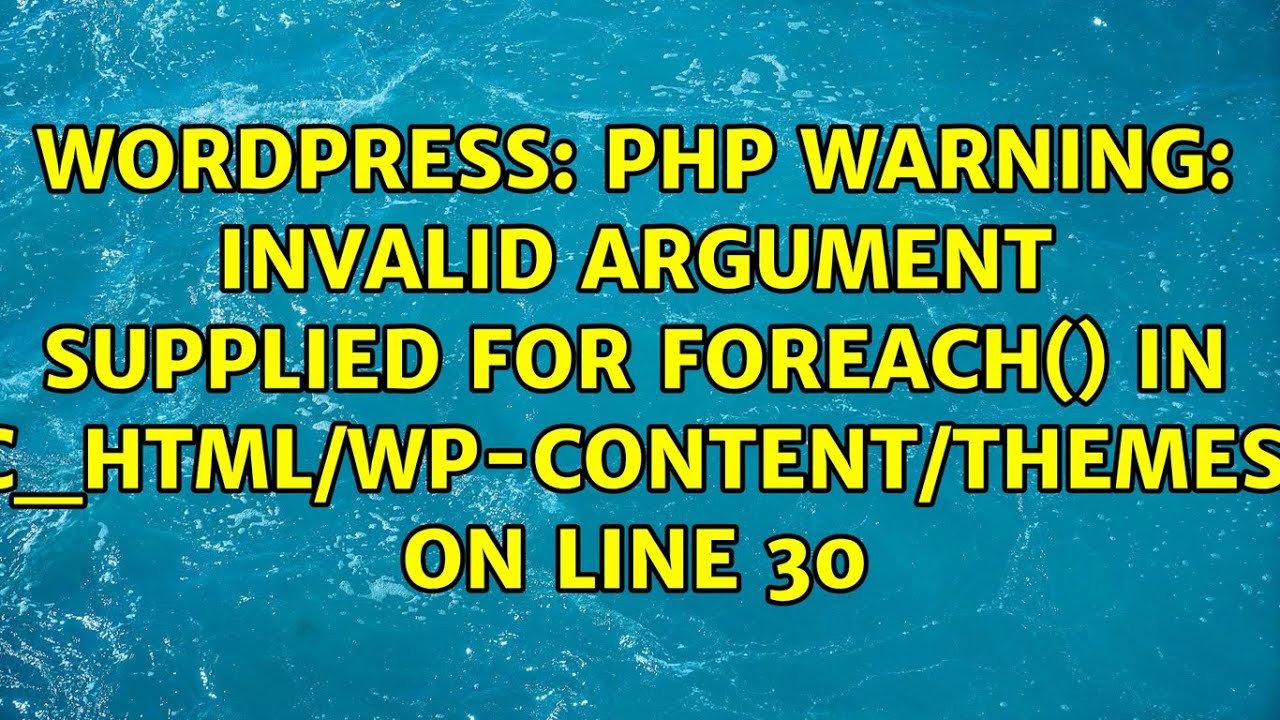 Php Warning Invalid Argument Supplied For Foreach In Youtube