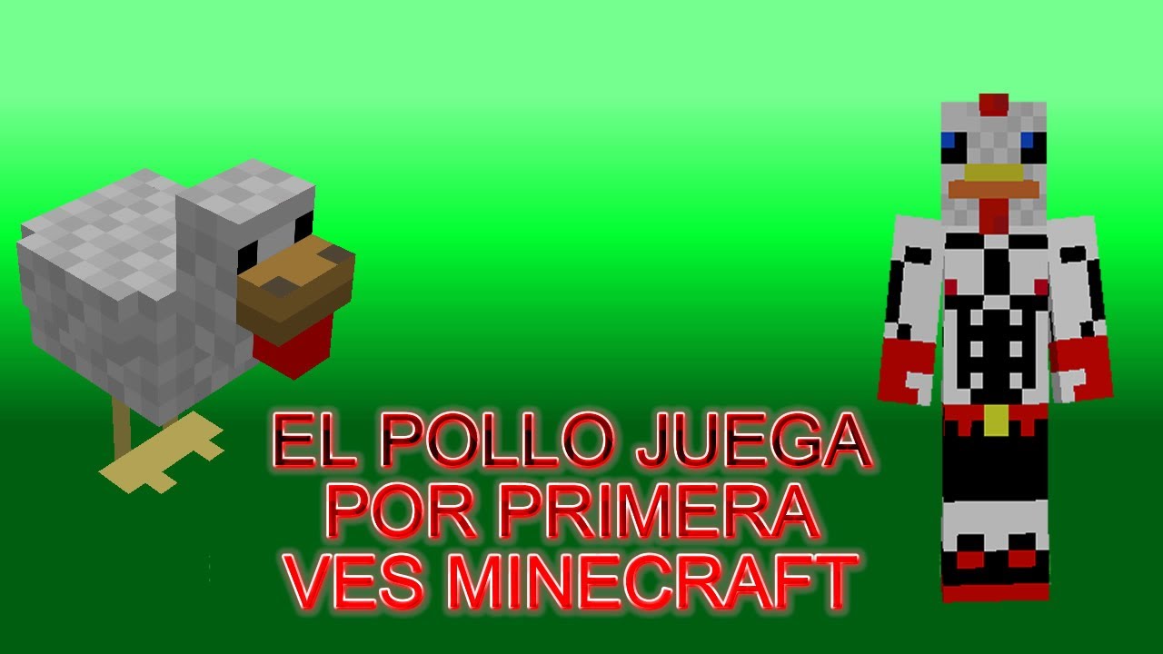 El pollo juega por primera vez minecraft LOQUENDO - YouTube