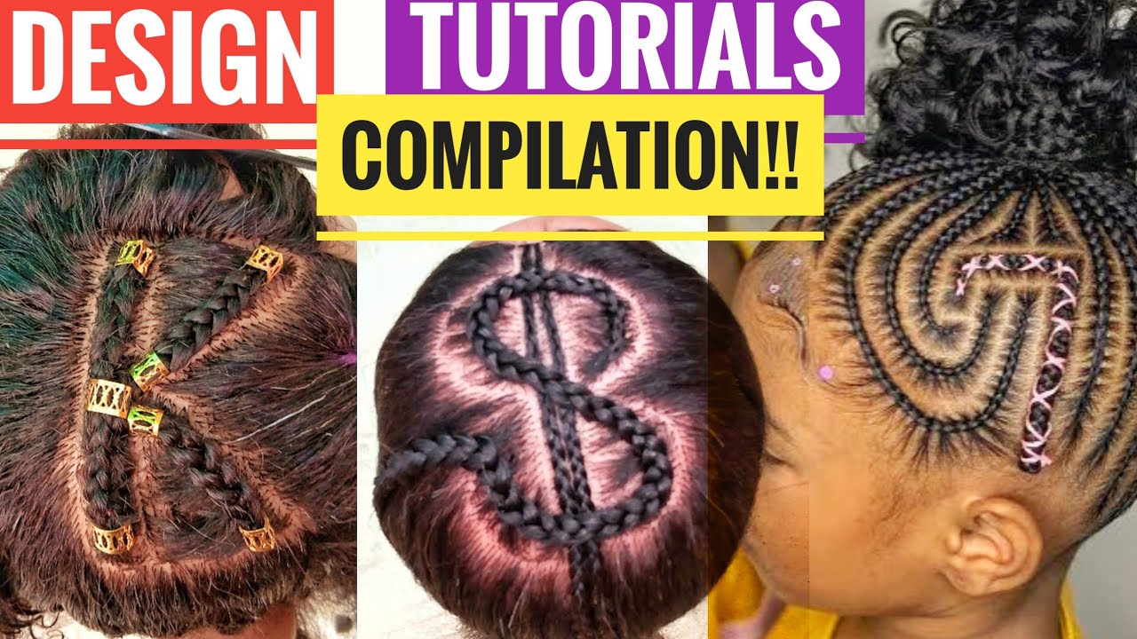 Braids Design Tutorial Compilation 3 || DOLLAR SIGN, ALPHABET, FLOWER ...