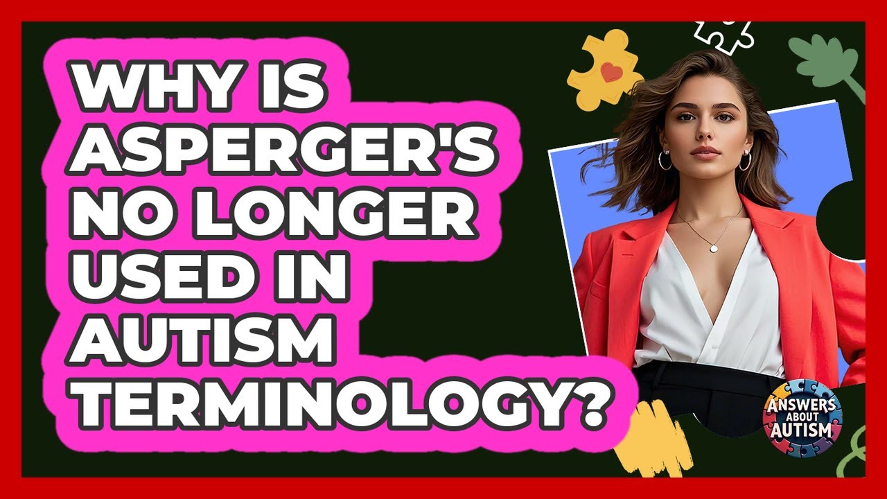 Why Is Asperger's No Longer Used In Autism Terminology? - Answers About ...