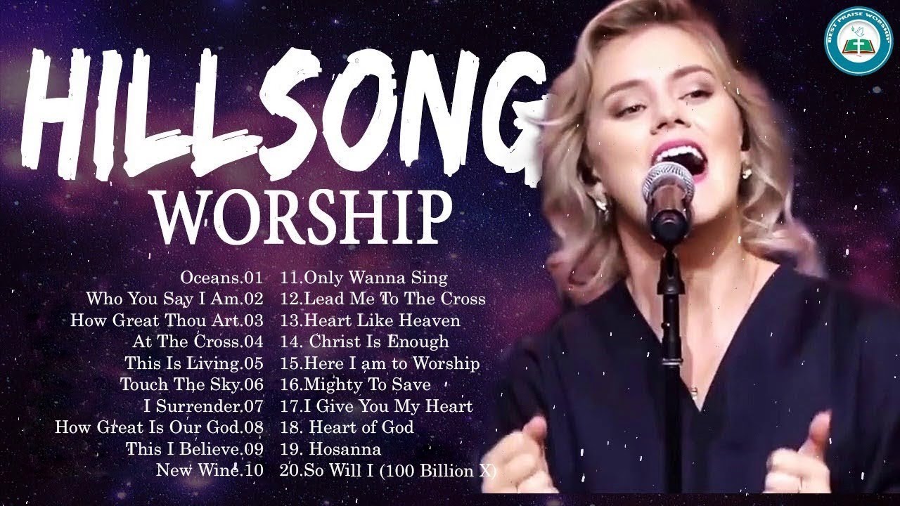 Hillsong Worship Best Praise Songs Collection 2020 - Hillsongs praise ...