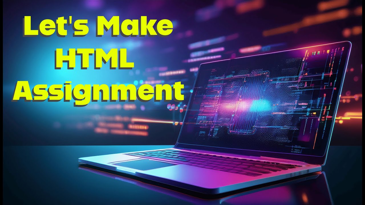 Let's Make Html Assignment | Learn HTML | Assignment | College - YouTube