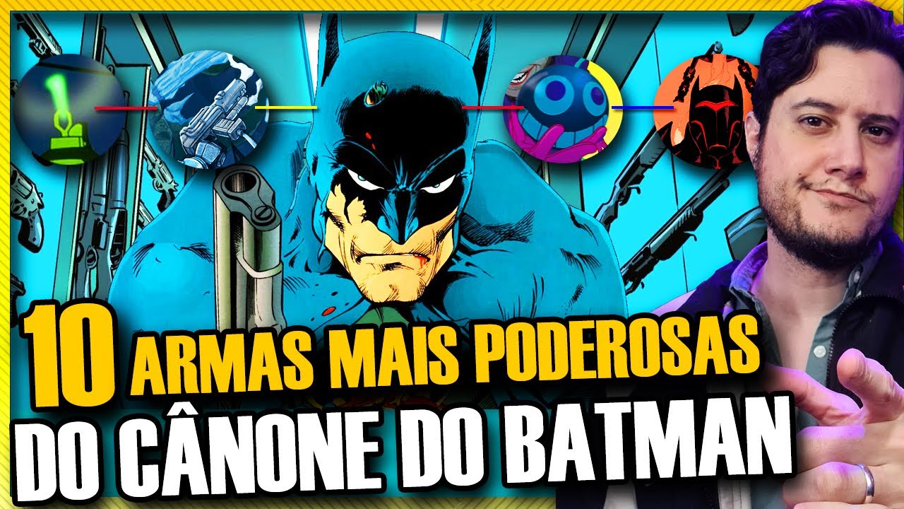 As MAIS LETAIS do Universo do Batman! | Top 10 Armas Mais PODEROSAS do ...