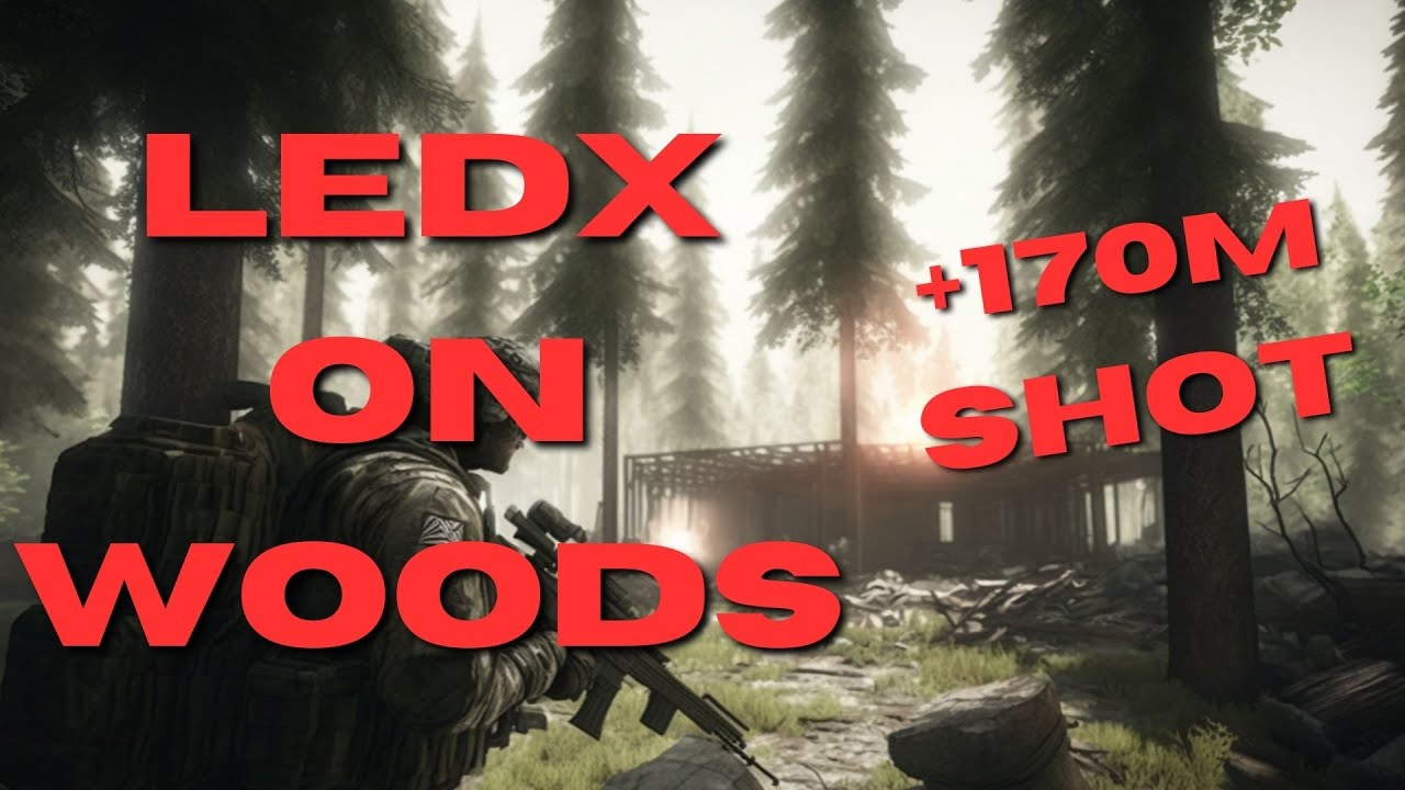 LEDX on WOODS - Escape From Tarkov - YouTube