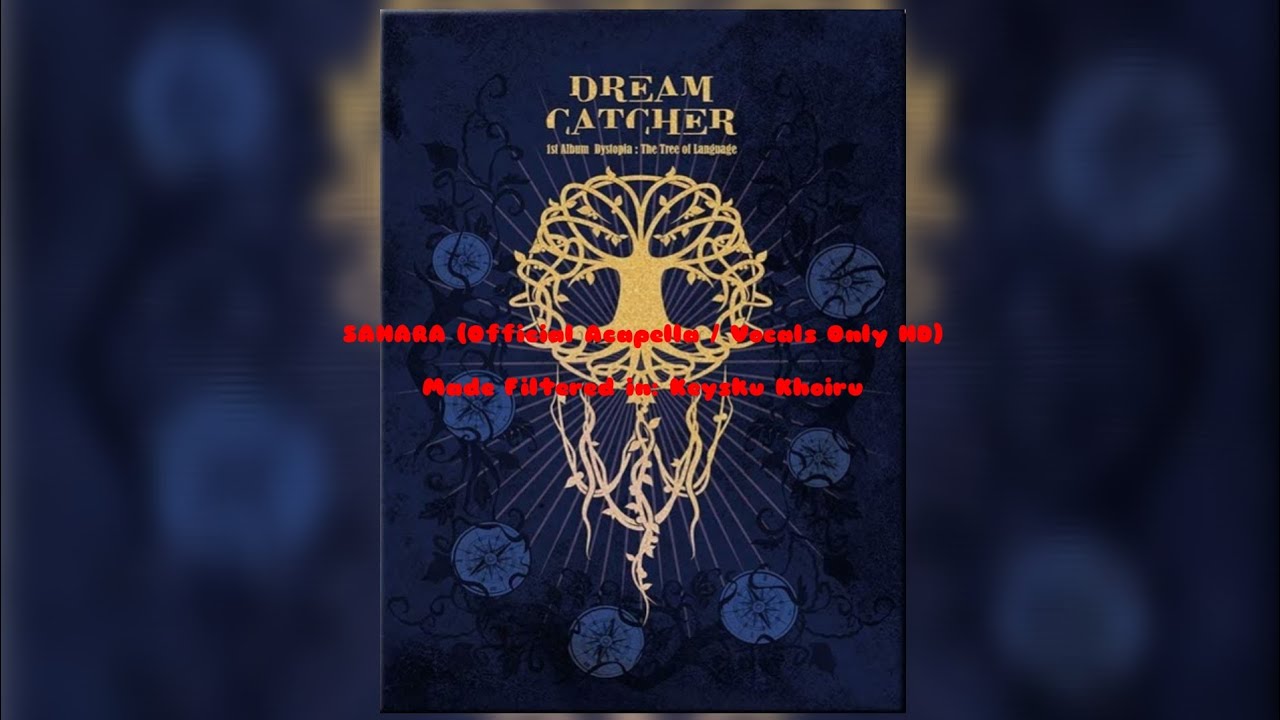 Dreamcatcher DC - SAHARA (Official Acapella / Vocals Only HD) - YouTube