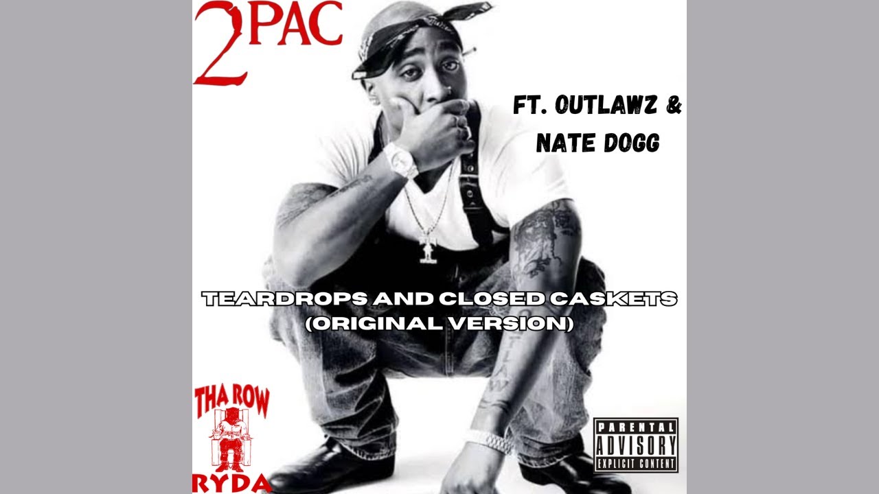 2Pac, Outlawz & Nate Dogg - Teardrops And Closed Caskets (Original ...