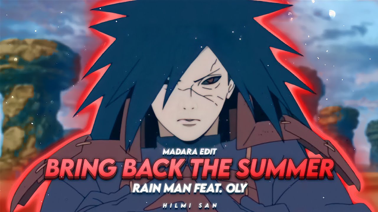 【AMV】Madara Uchiha『 Bring Back Summer 』Rainman #AlightMotion - YouTube
