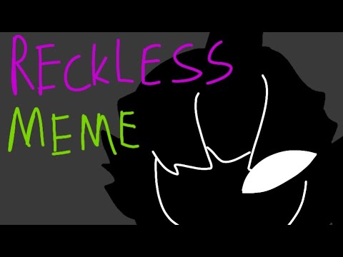 Reckless // Animation / Meme •LOOP• - YouTube