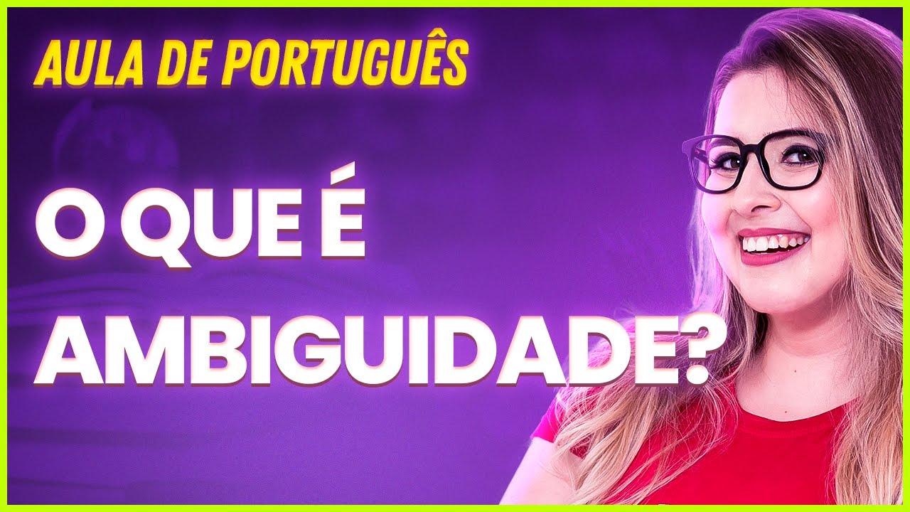 🚨 AMBIGUIDADE: O QUE É, SIGNIFICADO, EXEMPLOS E RESUMO - PROFESSORA ...
