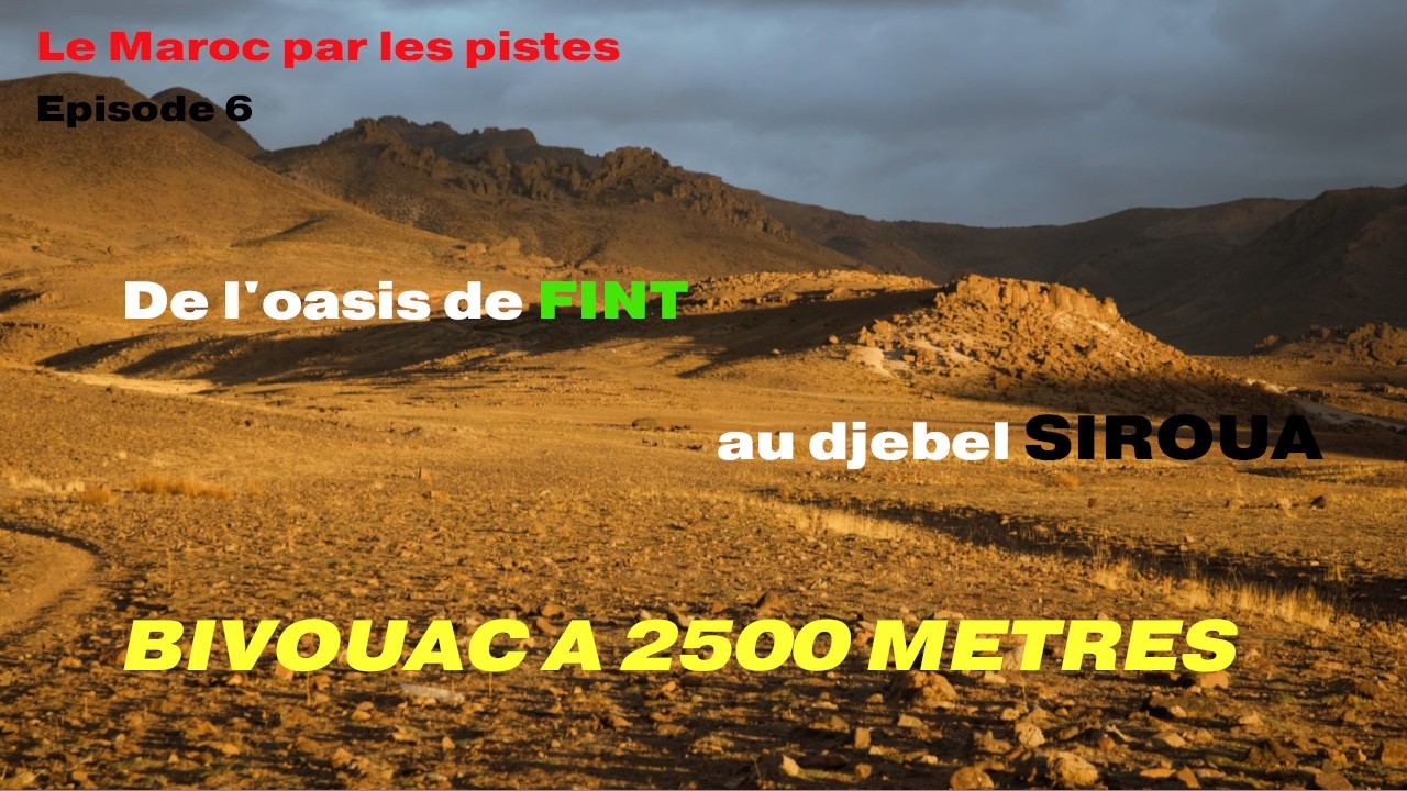 De l'oasis de Fint au Djebel Siroua, bivouac à 2500 m - Le Maroc par ...