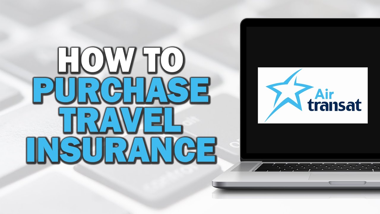 How to Purchase Air Transat Travel Insurance (Quick Tutorial) - YouTube