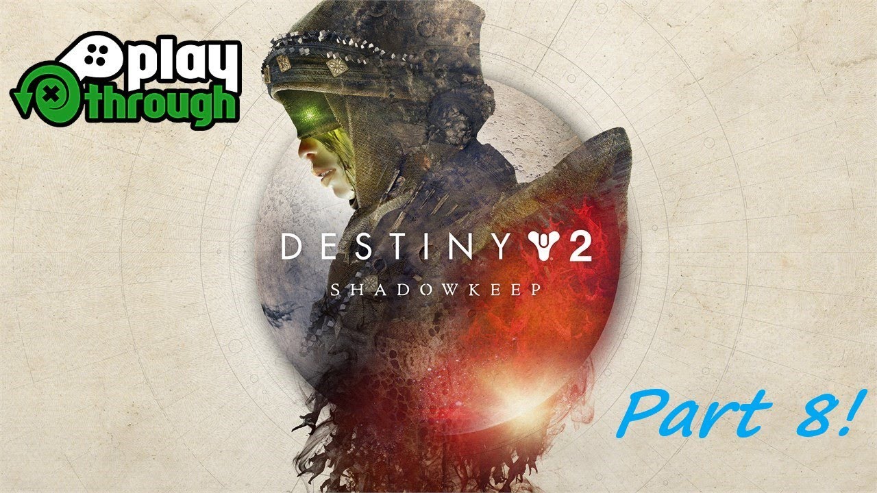 Shadow Keep Destiny 2 Play-through Part 8 Shadow Keep Boss! - YouTube