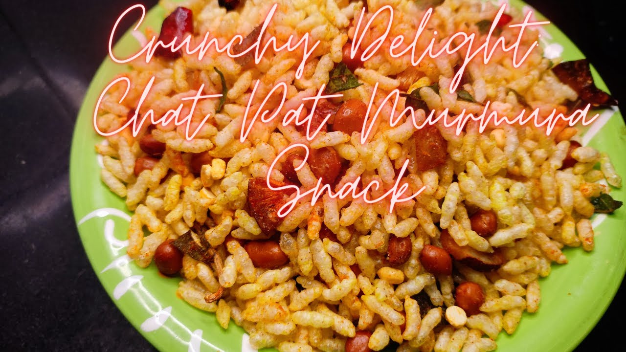 Crunchy Delight: Chat Pat Murmura Snack Recipe | Irresistible Indian ...