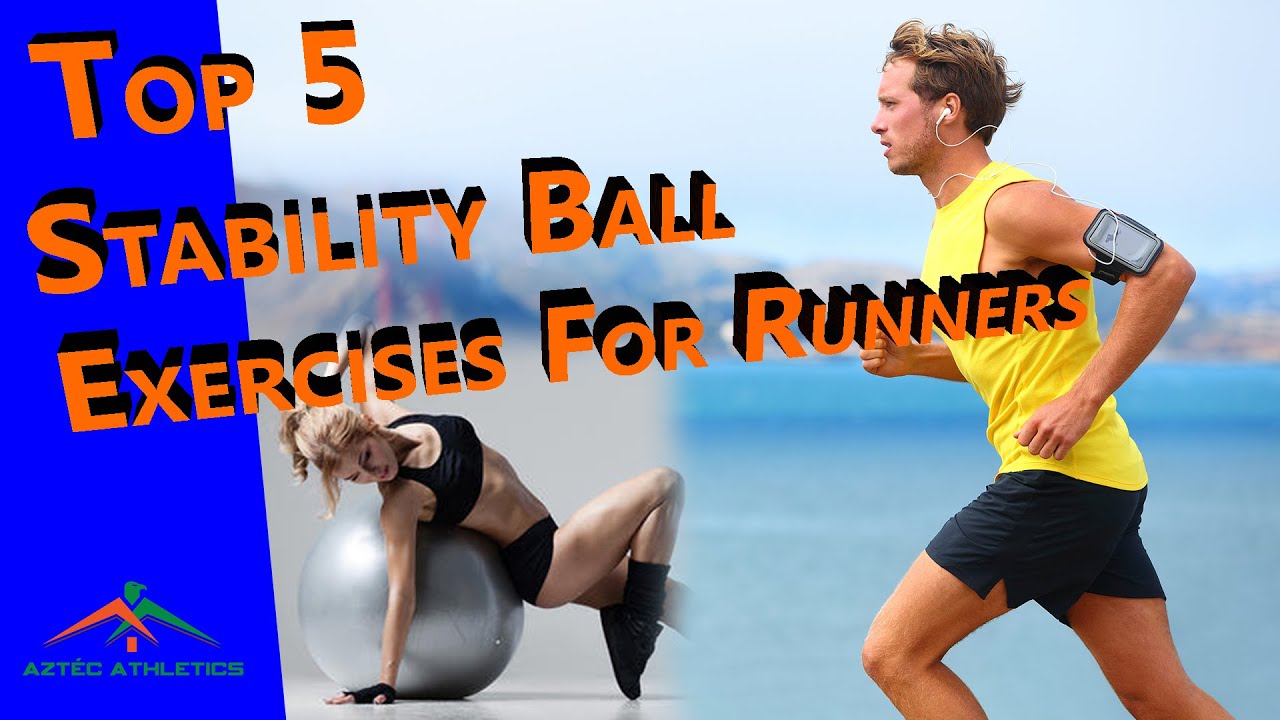 TOP 5 STABILITY BALL EXERCISES FOR RUNNERS - YouTube