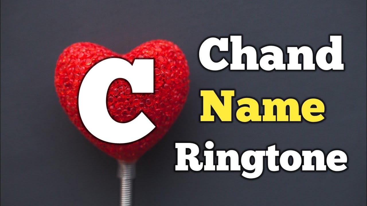 Chand Name Ringtone || "C" Letter Ringtone || Name Ringtone || Sani ...