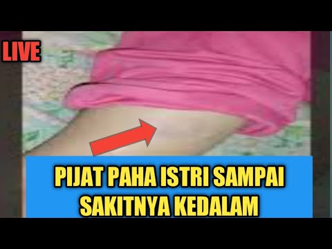 pijat paha wanita sakit || pijat paha istri sakit banget