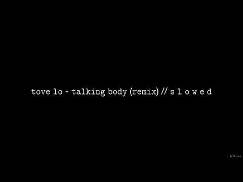 Tove Lo - Talking Body (Nathan Callaghan Remix) // S L O W E D