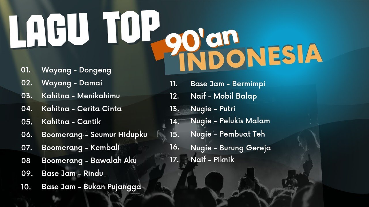 LAGU TOP INDONESIA 90-AN, BERSAMA BOOMERANG, NAIF, BASE JAM, WAYANG ...