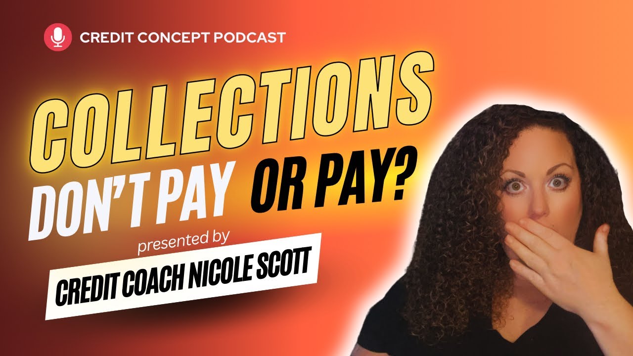 Pay Collections? Or Don’t Pay Collections? Credit Concept Podcast EP 30 ...