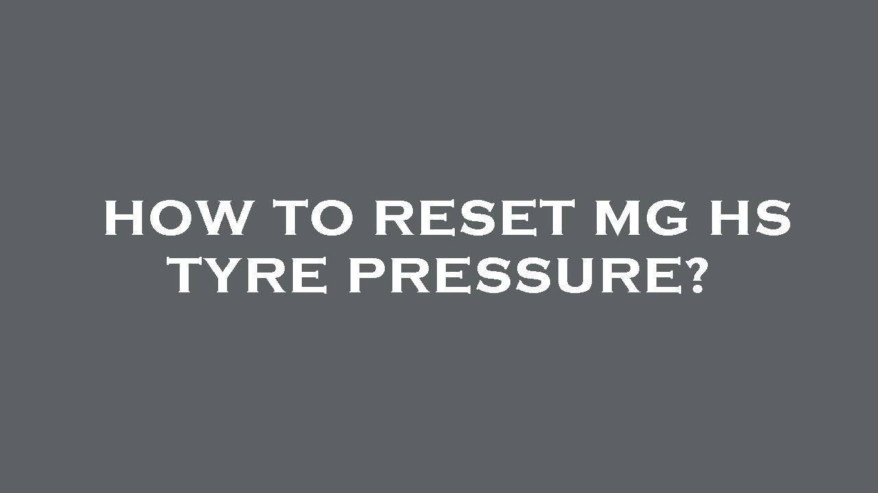 How to reset mg hs tyre pressure? - YouTube