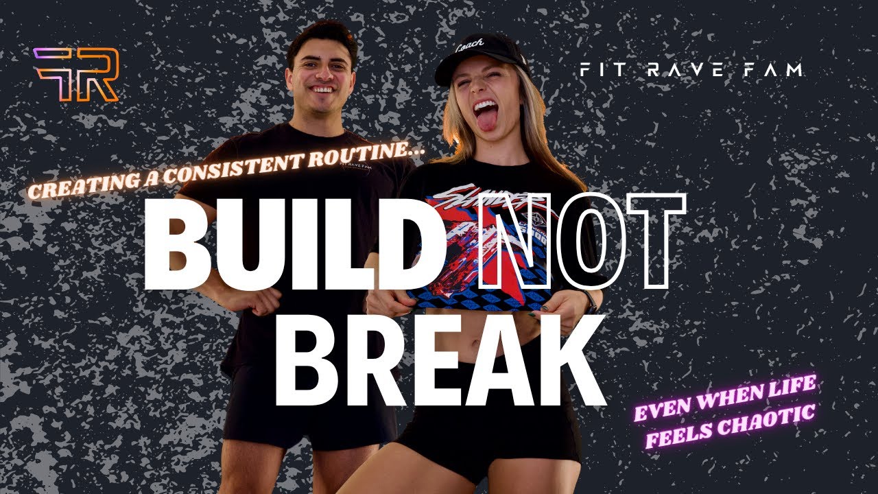 Build not Break: Creating a consistent routine, even when life feels ...