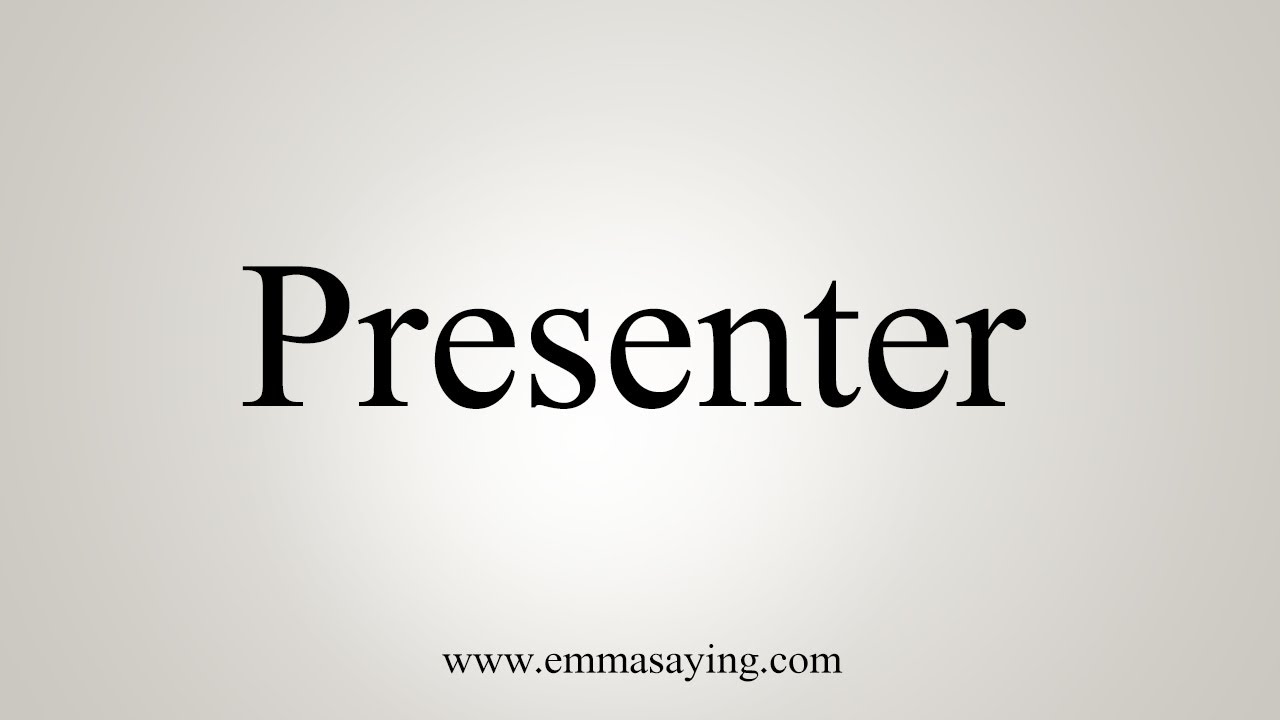 How To Say Presenter - YouTube