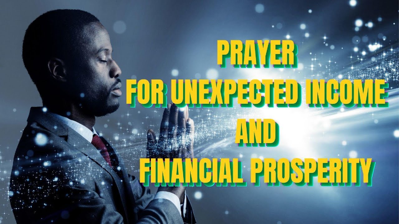 PRAYER FOR UNEXPECTED INCOME AND FINANCIAL PROSPERITY - YouTube