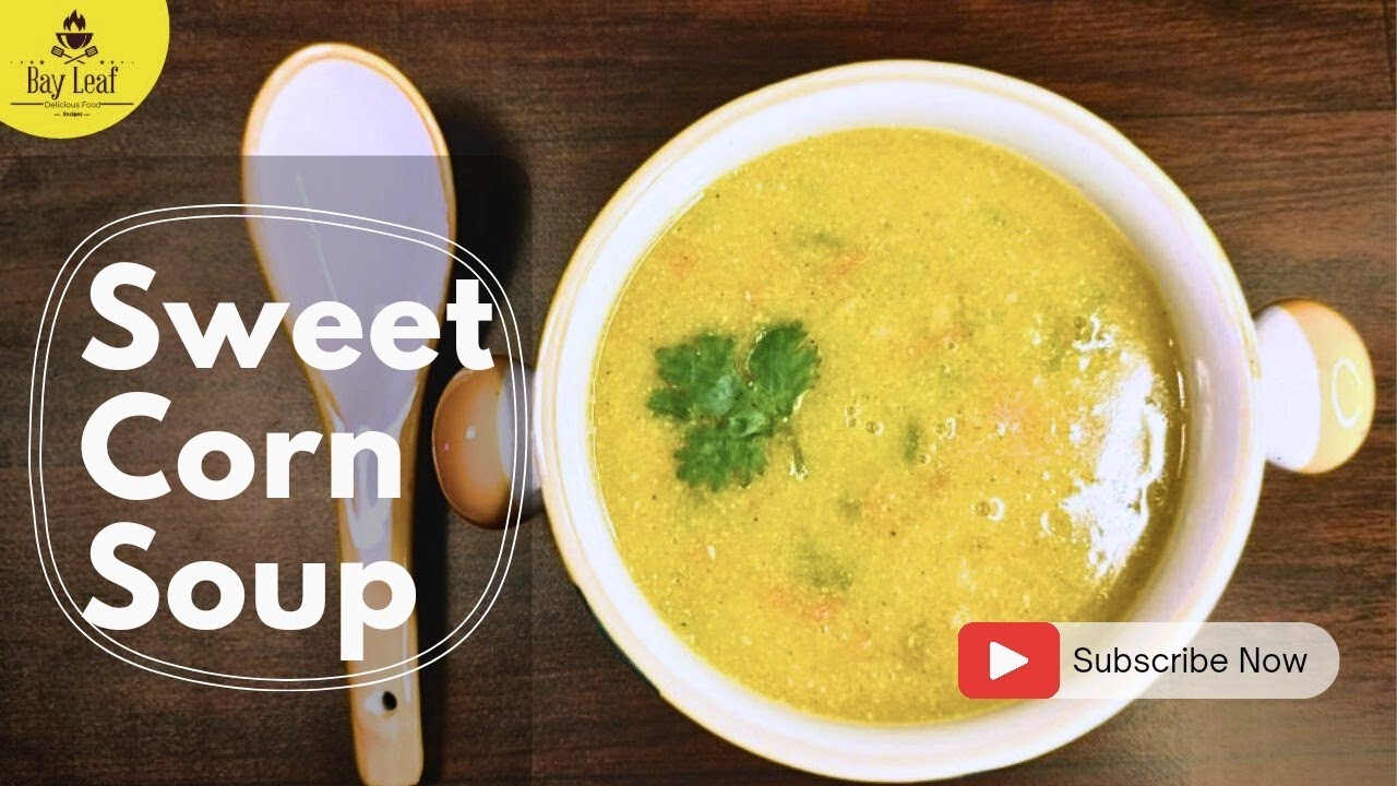 Sweet Corn Soup Recipe Sweet Corn Veg Soup Sweet Corn Soup Easy And Healthy Recipe Youtube