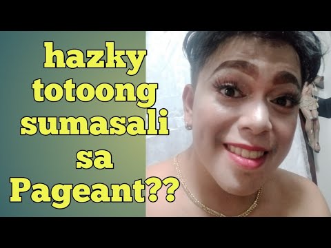 Hazky Totoong Sumasali sa Pageant?