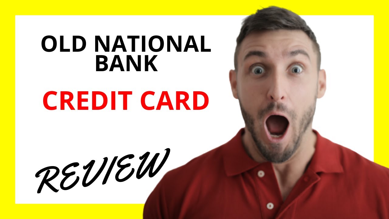 🔥 Old National Bank Credit Card Review: Competitive Rewards and Solid ...