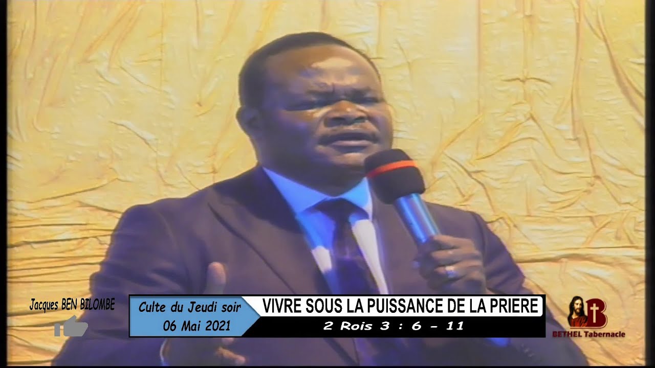 VIVRE SOUS LA PUISSANCE DE LA PRIERE : Par le Pasteur Jacques BEN BILOMBE - YouTube