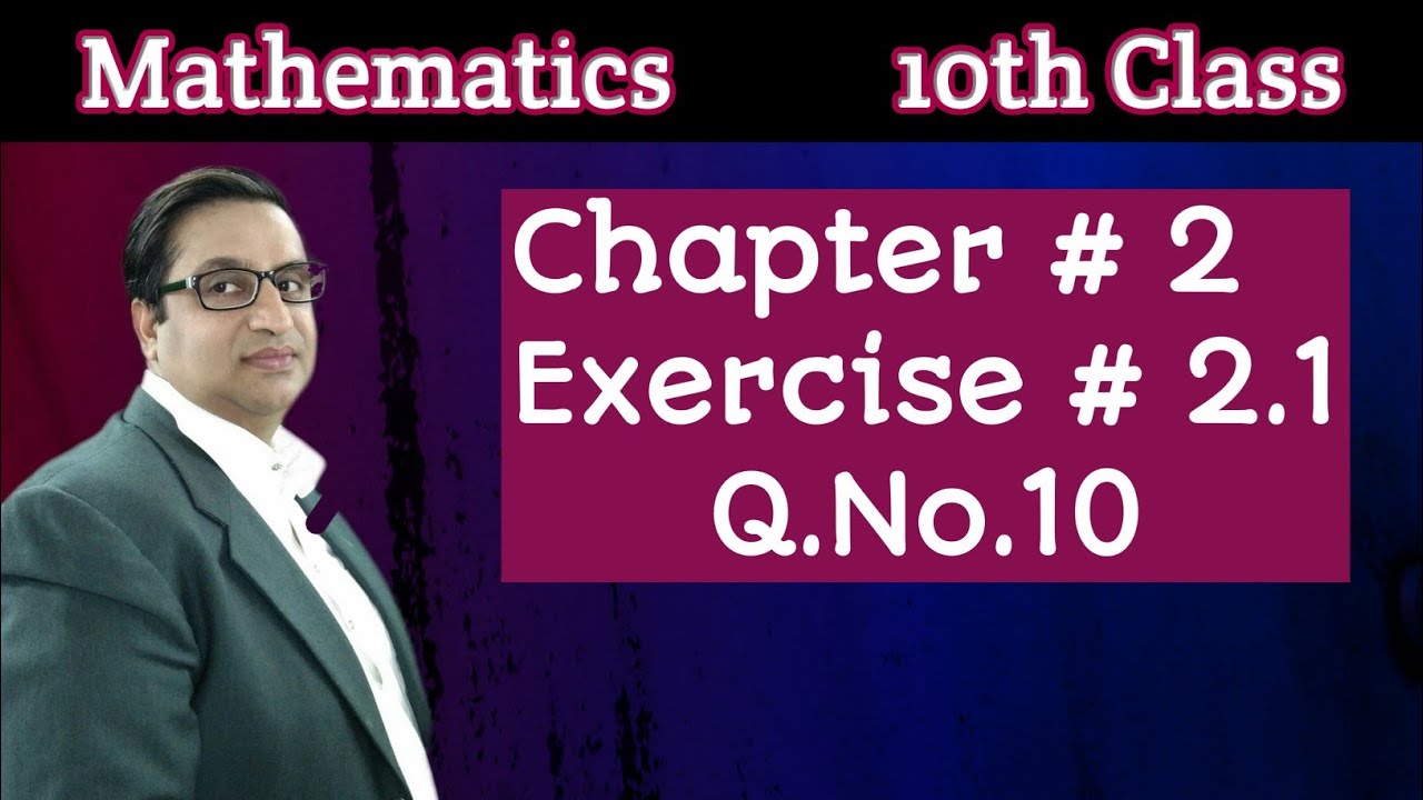 10 class maths exercise number 2.1 Question number 10 - YouTube