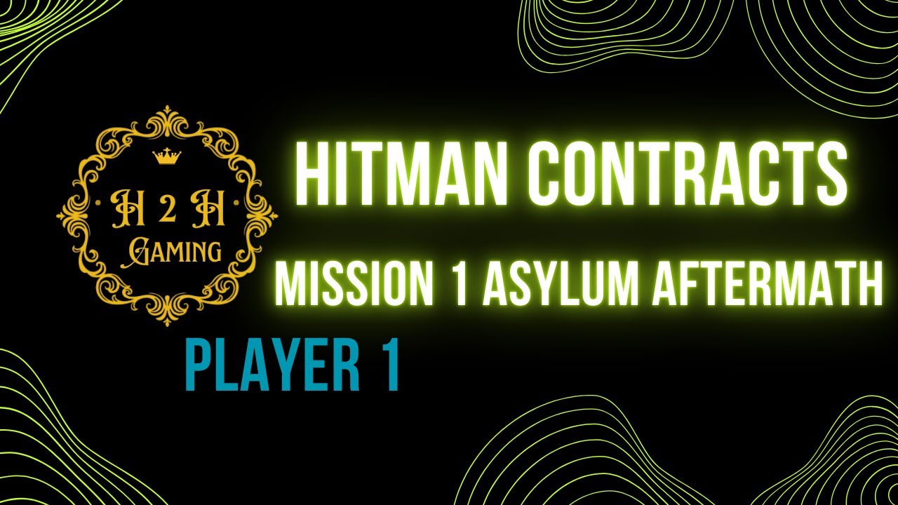 Hitman: Contracts | Mission 1 Asylum Aftermath | Player 1 - YouTube
