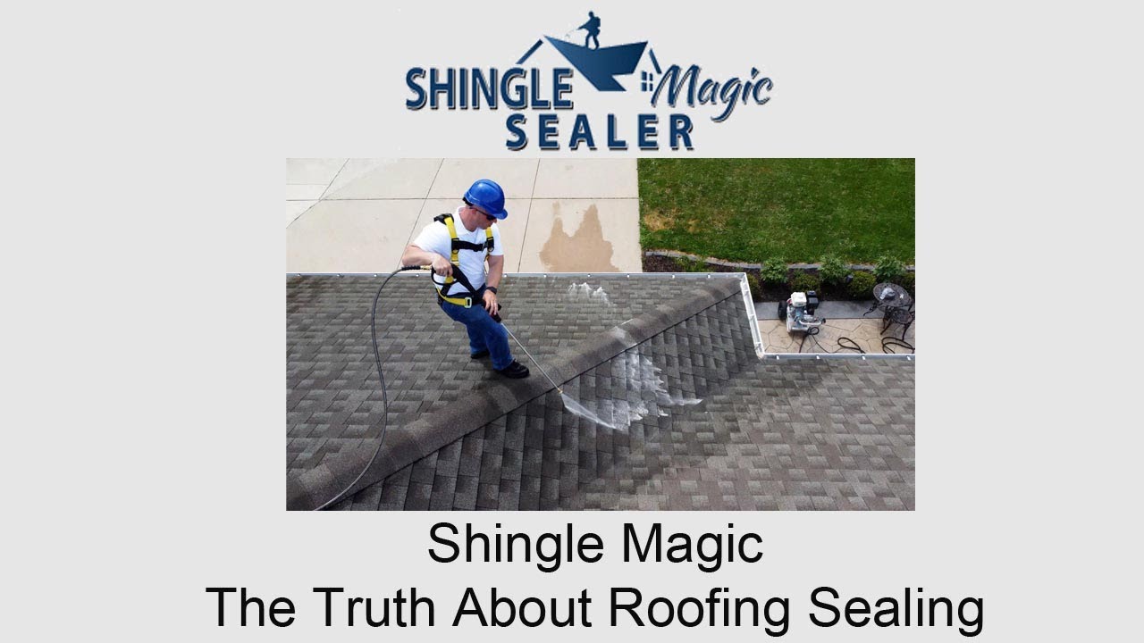 Shingle Magic The Truth About Roofing Sealing - YouTube