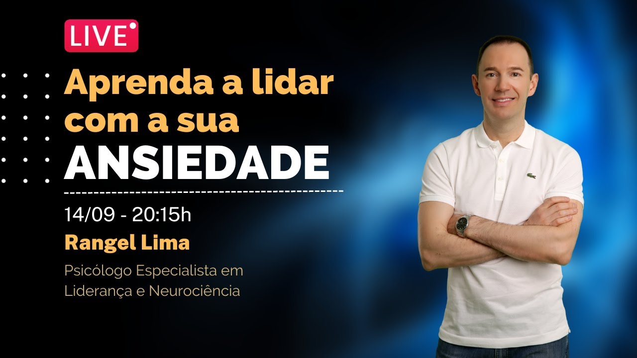 Aprenda a Lidar com a sua Ansiedade | Rangel Lima - YouTube