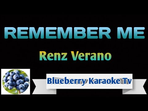 REMEMBER ME - RENZ VERANO KARAOKE 🎤 BLUEBERRY KARAOKE TV #karaoke - YouTube