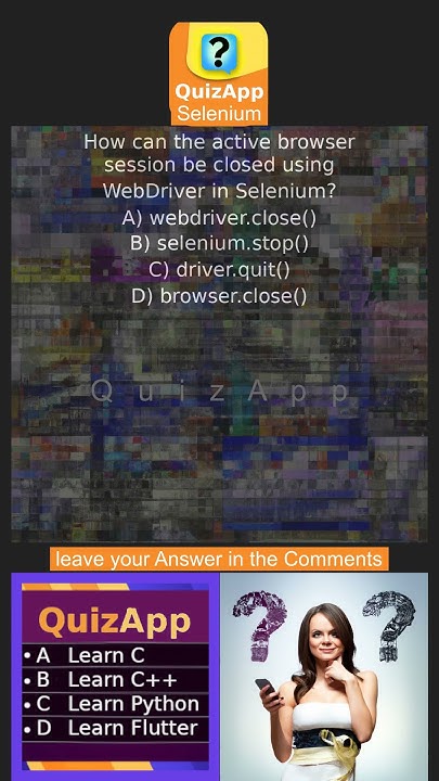 Selenium How Can The Active Browser Session Be Closed Using Webdriver In Selenium Youtube