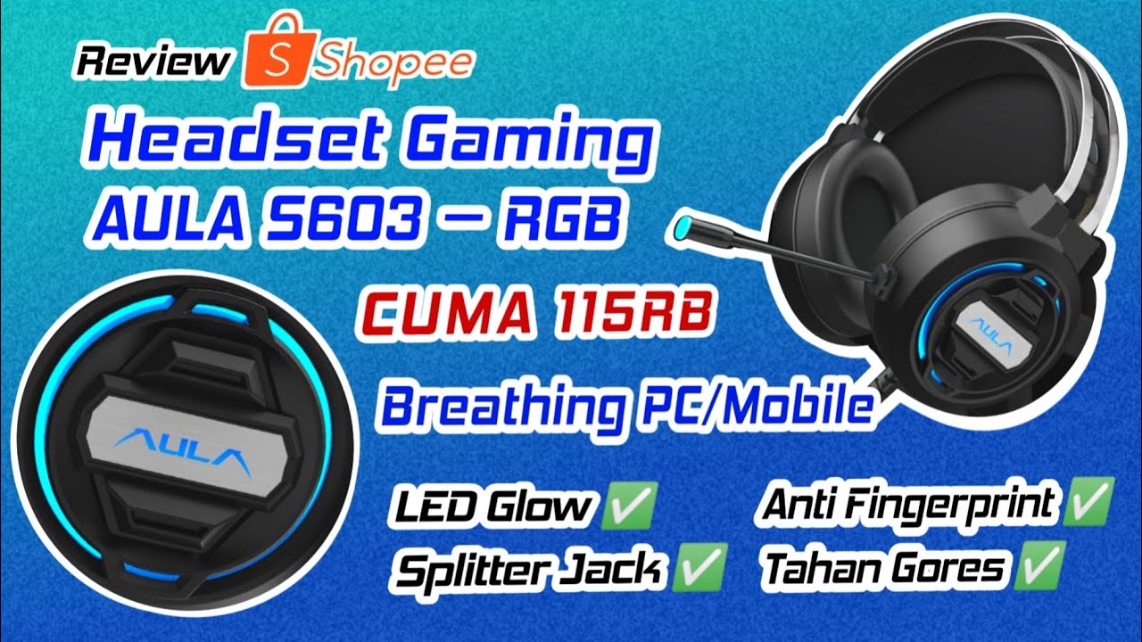 Headset Gaming TERMURAH!! AULA S603 - RGB CUMA 115Ribu | Review Shopee ...