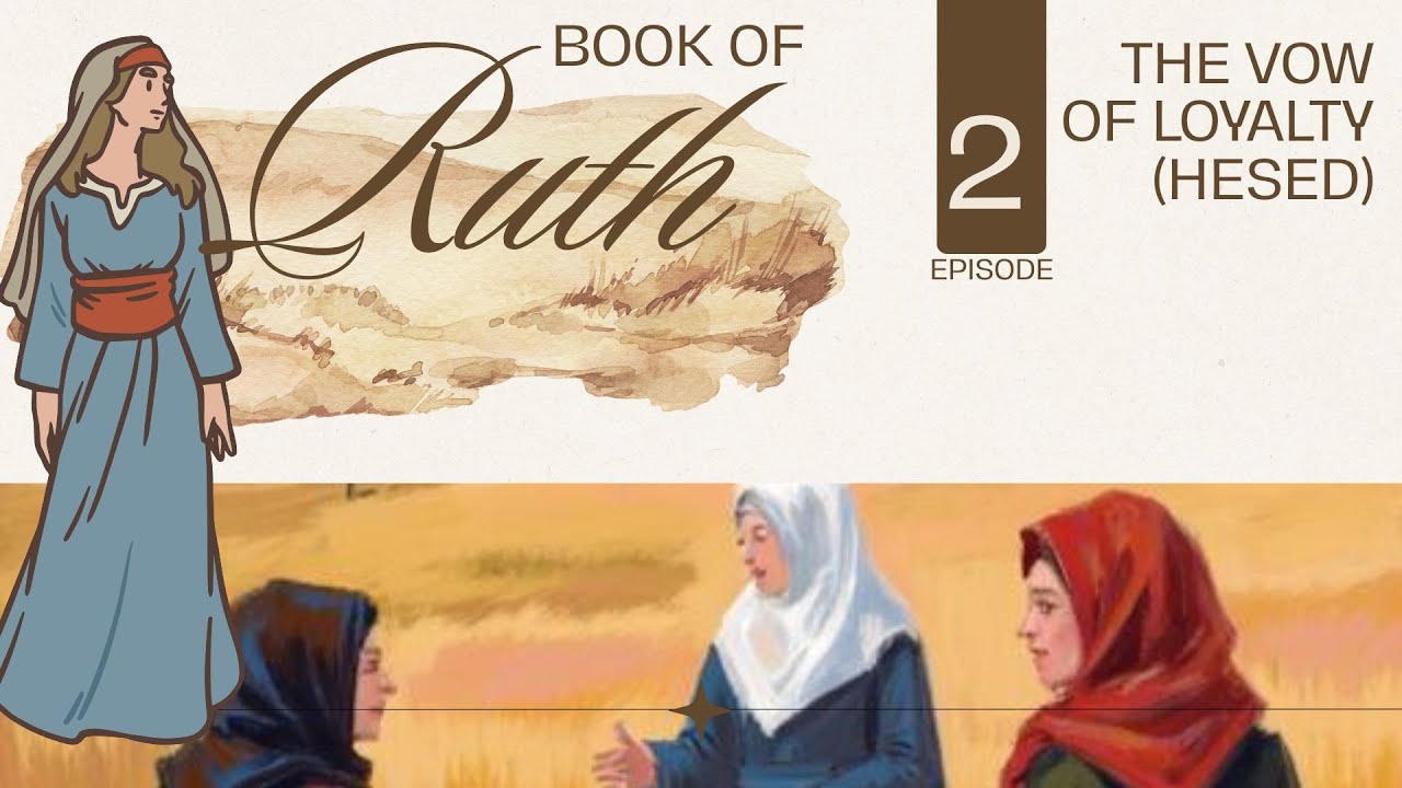 Ruth Ep 2: Naomi and Ruth Travel to Bethlehem | Old Testament Heros ...