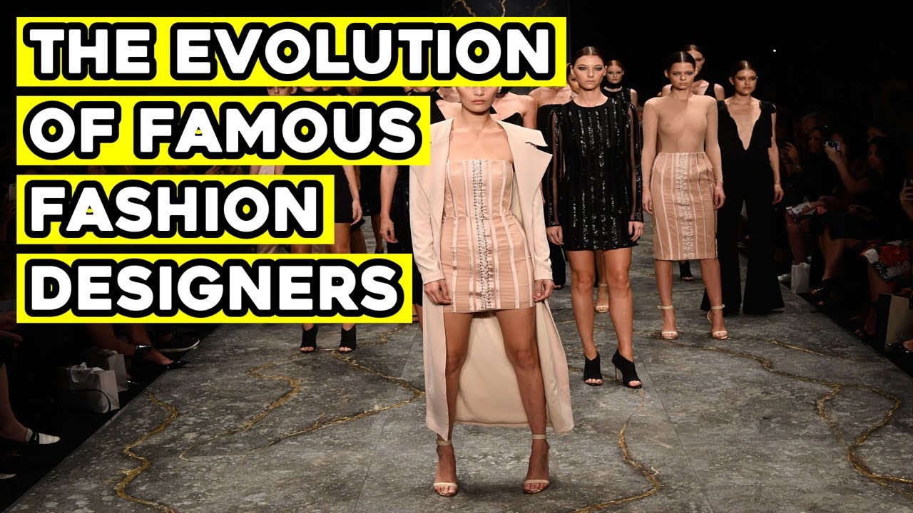 The Evolution of Famous Fashion Designers - YouTube