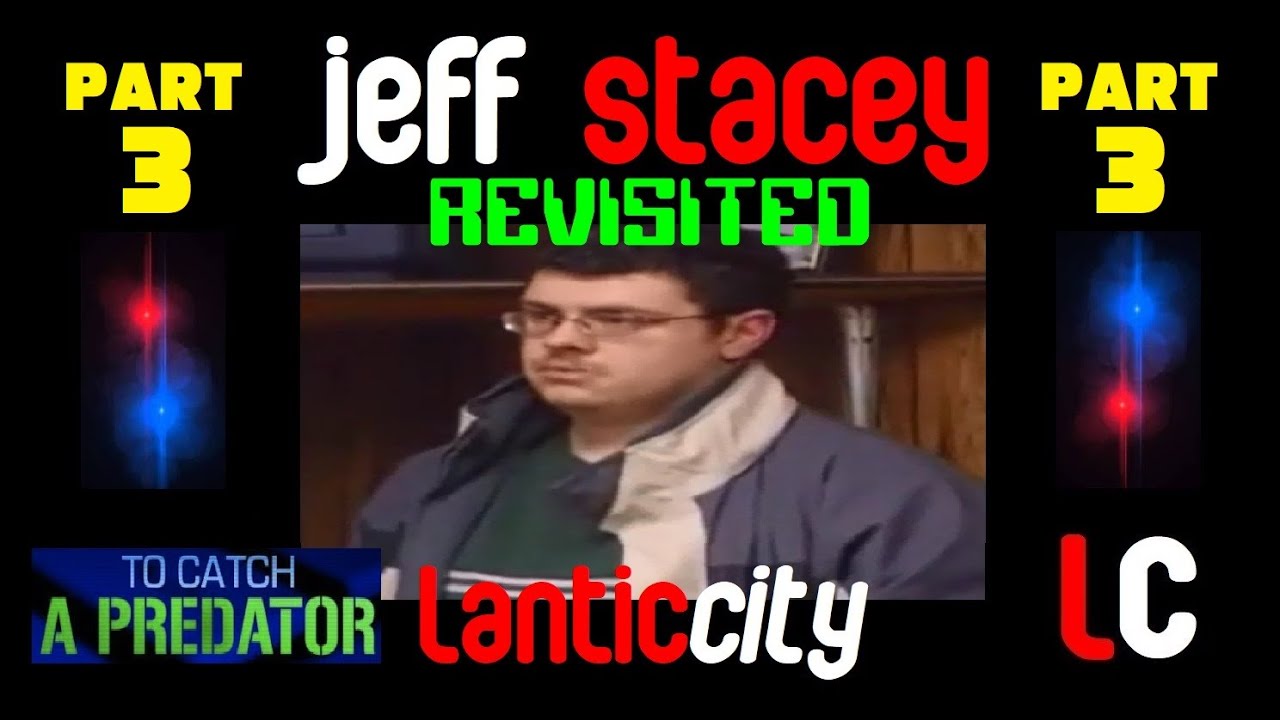 A Look At Jeff Stacey: Interrogation Footage | To Catch A Predator ...