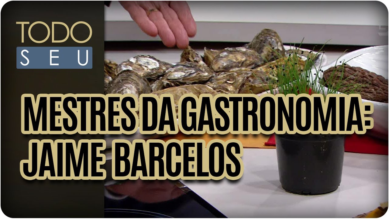 Mestres da Gastronomia com Jaime Barcelos - Todo Seu (01/06/17) - YouTube