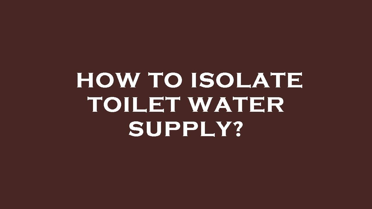 How to isolate toilet water supply? - YouTube